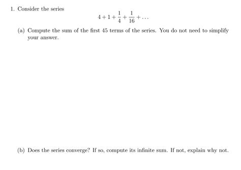 Solved 1 Consider The Series 1 41 4 16 A Compute