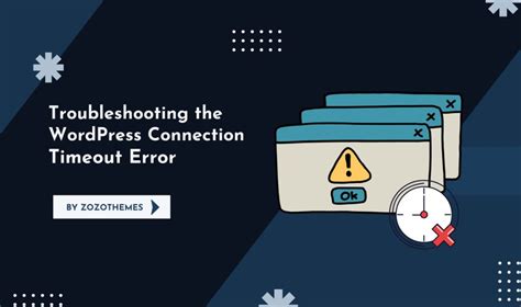 Troubleshooting The Wordpress Connection Timeout Zozothemes