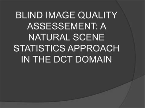 Blind Image Quality Assessment Pptx