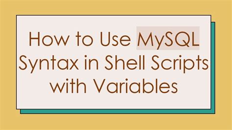 How To Use Mysql Syntax In Shell Scripts With Variables Youtube