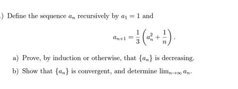 solved define the sequence an recursively by a1 1 and