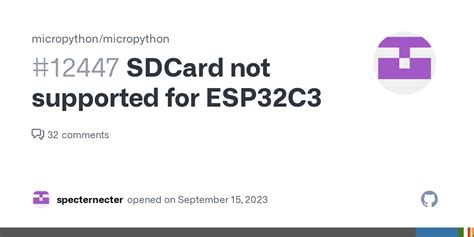 Sdcard Not Supported For Esp32c3 · Issue 12447 · Micropython