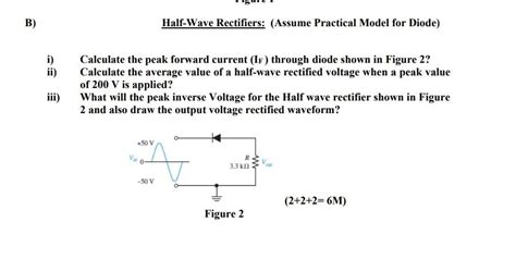 Solved B Half Wave Rectifiers Assume Practical Model For Chegg