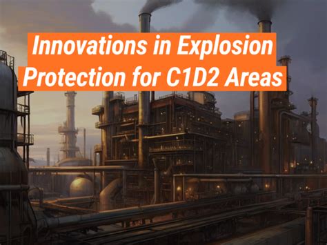Safety Tech Innovations Explosion Protection In C1d2 Areas Intrinsically Safe Store