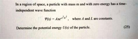 solved in a region of space a particle with mass m and with zero