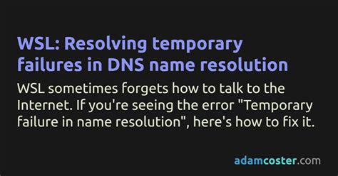 Wsl Resolving Temporary Failures In Dns Name Resolution Adam Coster