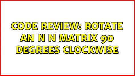 Rotate Matrix 90 Degrees Clockwise Python Program Yzfexw