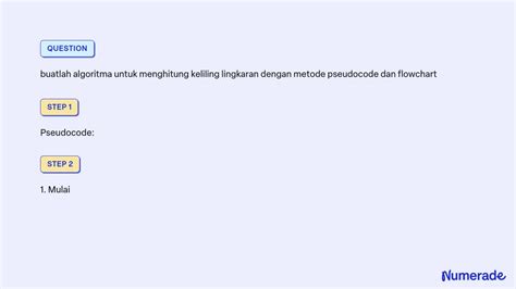 SOLVED Buatlah Algoritma Untuk Menghitung Keliling Lingkaran Dengan Metode Pseudocode Dan Flowchart