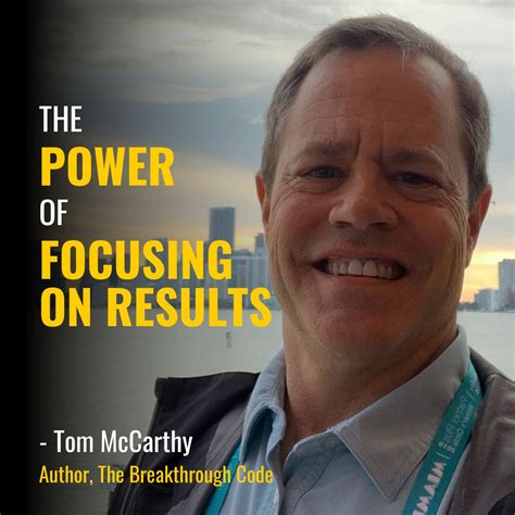 Tom McCarthy on LinkedIn: #resultsdriven #empoweryourself #breakthroughcode