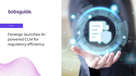 Fenergo Launches AI Powered CLM For Regulatory Efficiency Bobsguide