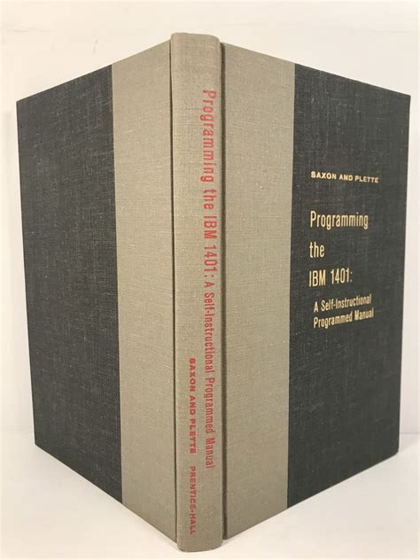 Programming The Ibm 1401 By Saxon James A And William S Plette Very