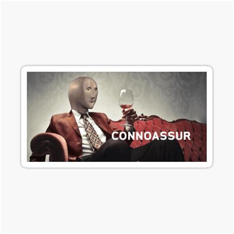 Connoisseur Meme Man Sticker For Sale By Hangloosedraft Redbubble