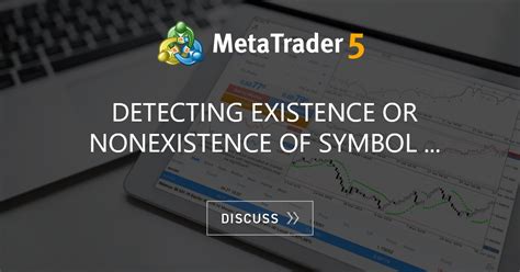 Detecting Existence Or Nonexistence Of Symbol Symbols Mql4 And Metatrader 4 Mql4