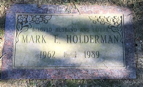 Mark E Holderman 1962 1989 Find A Grave Memorial