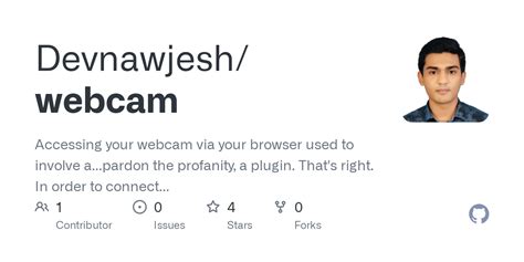 Github Devnawjesh Webcam Accessing Your Webcam Via Your Browser Used To Involve A Pardon
