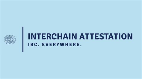 Github Cosmos Interchain Attestation Enabling Ibc Everywhere