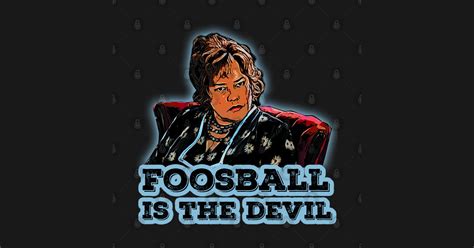 Foosball Is The Devil T Shirt The Waterboy Fan Apparel Waterboy T