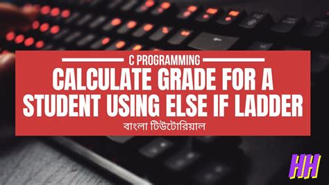 Calculate grade for a student using else if ladder in C programming. Problem_Solving#13 - YouTube