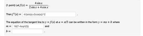 solved 1 point let f x 2sinx 4cosx4sinx then f′ x the