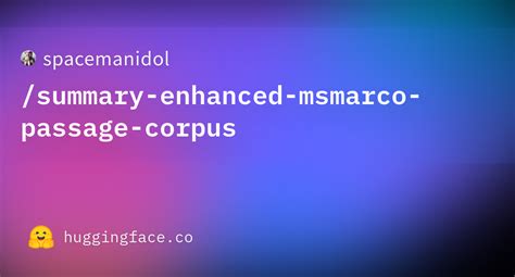 Spacemanidol Summary Enhanced Msmarco Passage Corpus · Datasets At Hugging Face