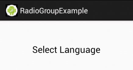Mr Bipin S Rupadiya Android RadioGroup Example Using SetOnCheckedChangeListener