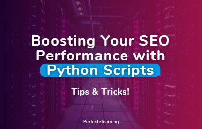 Boosting Your SEO Performance With Python Scripts Tips And