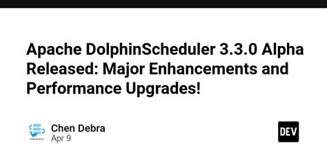 Apache Dolphinscheduler 330 Alpha Released Major Enhancements And