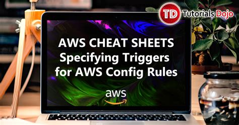 Specifying Triggers For AWS Config Rules Tutorials Dojo