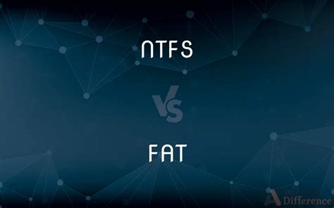 Ntfs Vs Fat — Whats The Difference