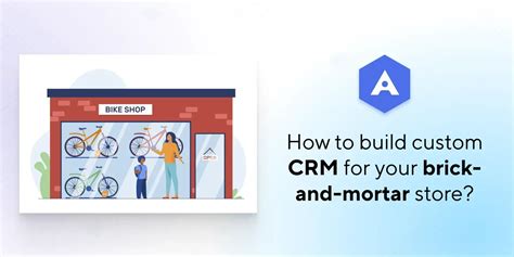 how to build custom crm software for your brick and mortar store with
