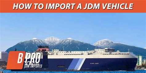 How To Import A Jdm Vehicle B Pro Auto Jdm Imports