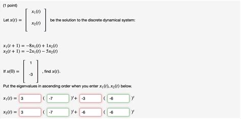 solved let 𝑥 𝑡 x t ⎡⎣⎢⎢⎢ [ 𝑥1 𝑡 x 1 t ⎤⎦⎥⎥⎥