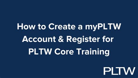 How To Create A Mypltw Account And Register For Pltw Core… Pltw