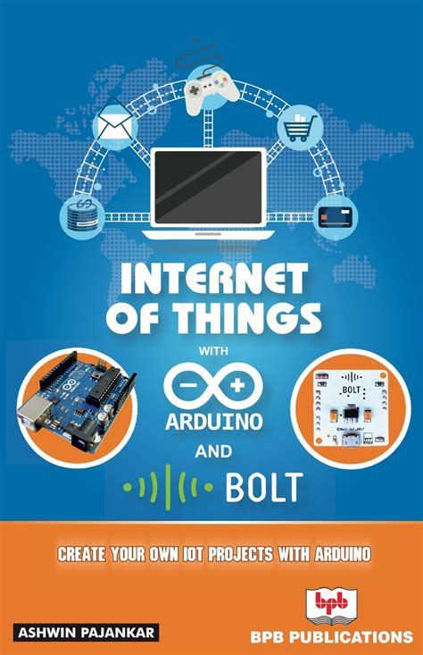 Internet Of Things With Arduino And Bolt EBook Pajankar Ashwin Amazon In Books
