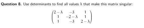 Solved Question 8 ﻿use Determinants To Find All Values λ