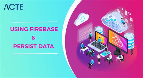 using firebase to persist data tutorial complete guide [step in