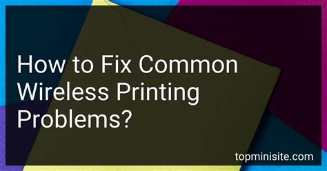 How To Fix Common Wireless Printing Problems In