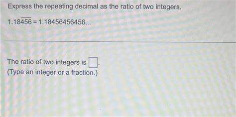 solved express the repeating decimal as the ratio of two