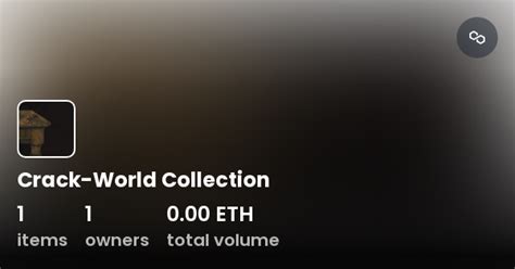 Crack World Collection Collection Opensea