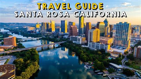 Santa Rosa California Complete Travel Guide Things To Do Santa Rosa