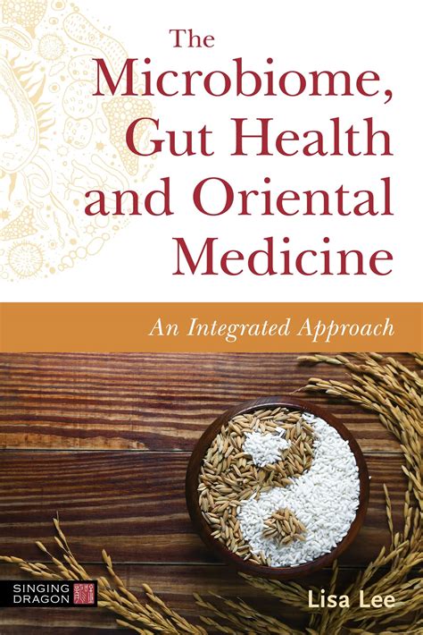 The Microbiome Gut Health And Oriental Medicine An Integrated