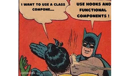 React Hooks Or Class Component Rprogrammerhumor