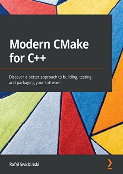 PDf Download Modern CMake For C Discover A Better Approach To Building Testing And