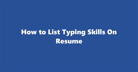 Top Typing Skills On Resume In 2025 How To List Typing Skills