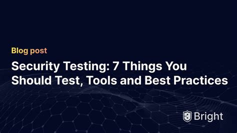 Security Testing 7 Things You Should Test Tools And Best Practices