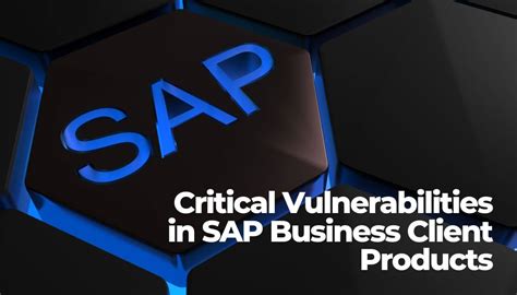 Vulnerabilidades críticas en productos SAP Business Client CVE 2021 27602