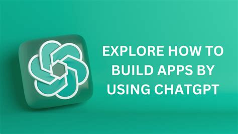 How To Build Apps By Using ChatGPT Easy Guide