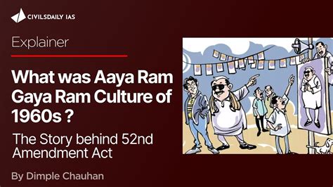 The Story Behind 52nd Amendment Act Aaya Ram Gaya Ram Culture In