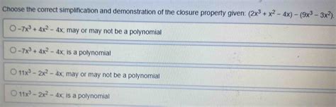 Solved Choose The Correct Simplification And Demonstration Of The Closure Property Given 2x 3