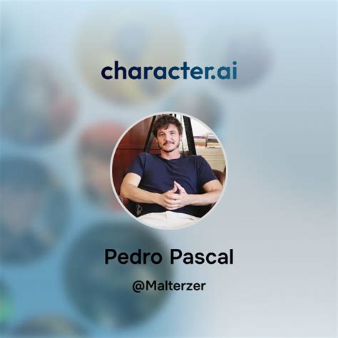 Chat With Pedro Pascal Character Ai Personalized AI For Every Moment Of Your Day